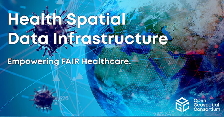 Health Spatial Data Infrastructure - Open Geospatial Consortium