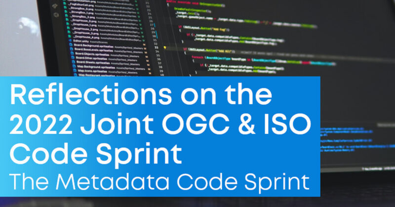 Reflections on the 2022 Joint OGC & ISO Code Sprint - The Metadata Code Sprint - Open Geospatial ...