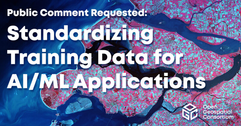 OGC Seeks Public Comment on New Standard for Training Data for AI/ML ...