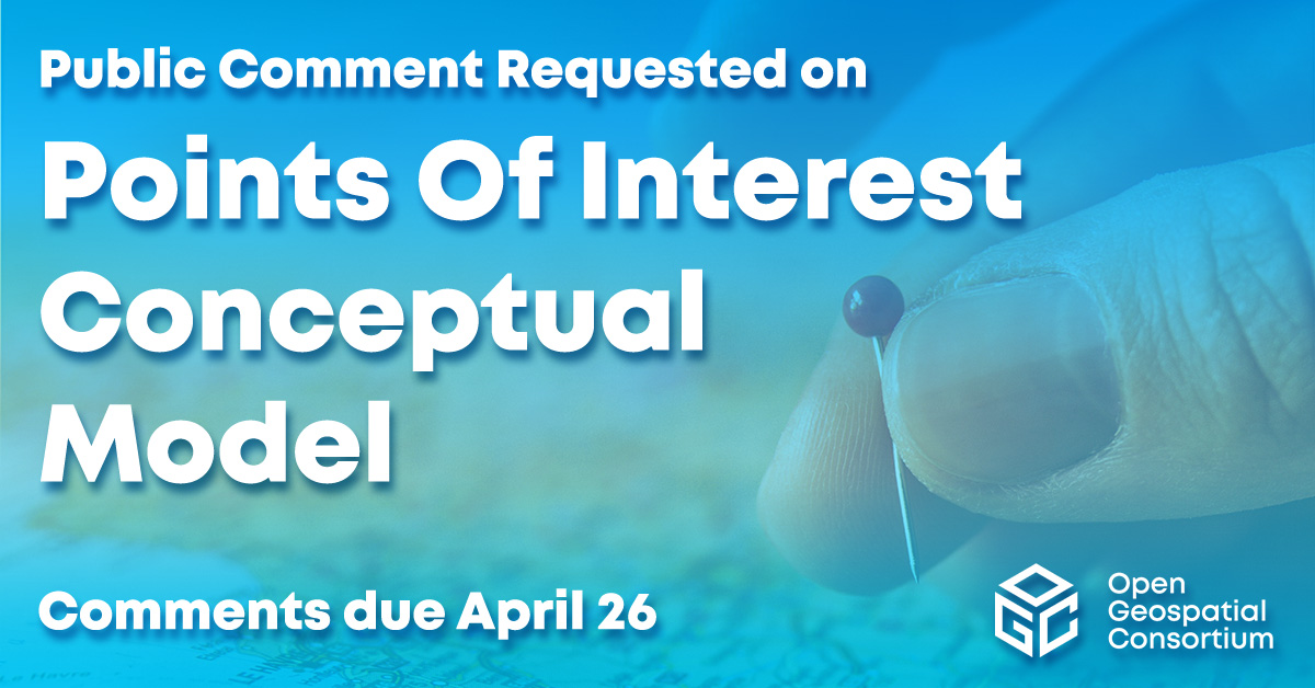 OGC Requests Public Comment on OGC Points Of Interest Conceptual Model ...