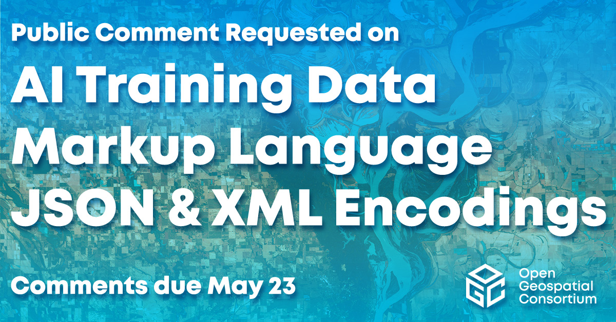 OGC Requests Public Comment on JSON and XML Encodings for Training Data ...